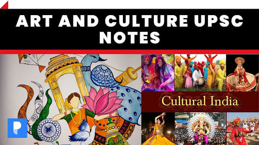 Art and Culture UPSC Notes