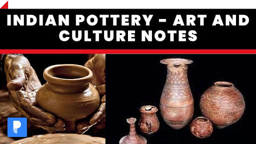 Indian Pottery - Art and Culture Notes