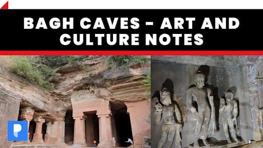 Bagh Caves - Art and Culture Notes