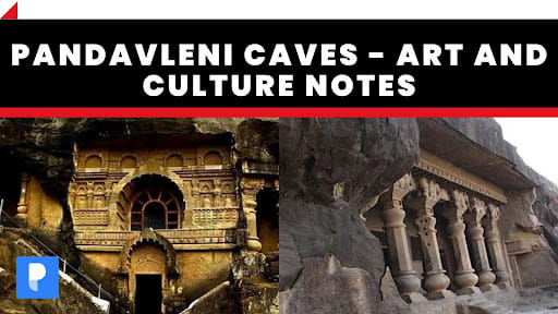 Pandavleni Caves - Art and Culture Notes