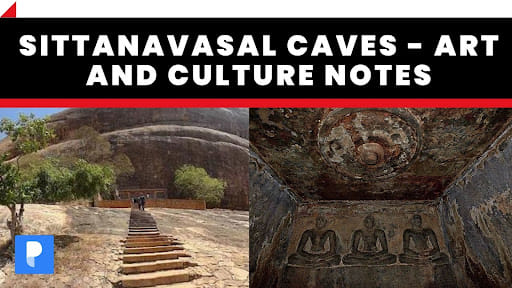 Sittanavasal Caves - Art and Culture Notes