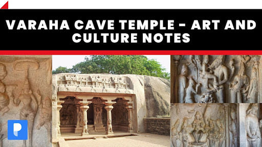 Varaha Cave Temple - Art and Culture Notes