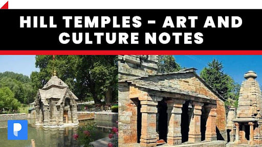 Hill Temples - Art and Culture Notes
