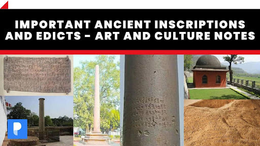 Important Ancient Inscriptions and Edicts - Art and Culture Notes