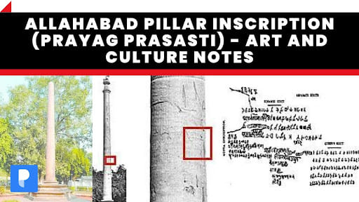 Allahabad Pillar Inscription (Prayag Prasasti) - Art and Culture Notes