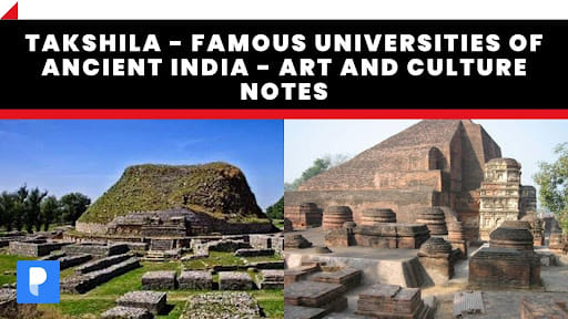 Takshila - Famous Universities of Ancient India - Art and Culture Notes