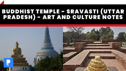 Buddhist Temple - Sravasti (Uttar Pradesh) - Art and Culture Notes