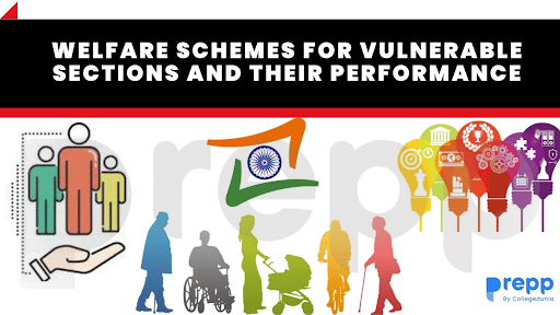 Welfare Schemes For Vulnerable sections and Their Performance - UPSC ...