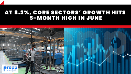 At 8.2%, Core Sectors’ Growth Hits 5-Month High In June