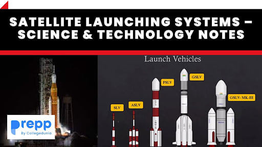 Satellite Launching Systems – Science & Technology Notes