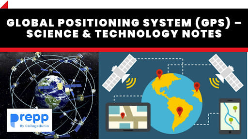 Global Positioning System (GPS) – Science & Technology Notes