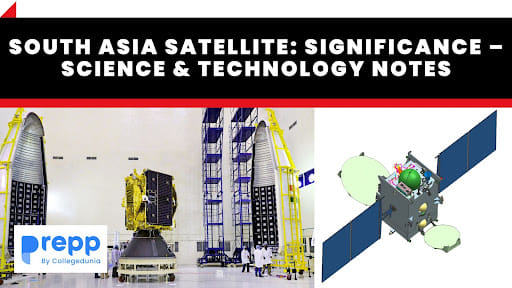 South Asia Satellite: Significance – Science & Technology Notes