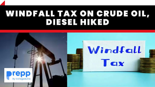 Windfall Tax On Crude Oil, Diesel Hiked