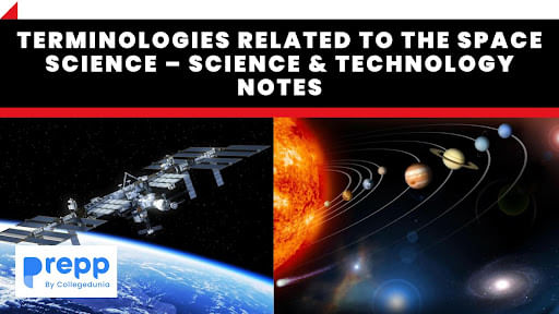 Terminologies Related to the Space Science – Science & Technology Notes