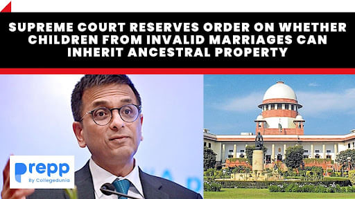 Supreme Court Reserves Order On Whether Children From Invalid Marriages Can Inherit Ancestral ...