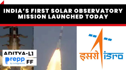 India’s First Solar Observatory Mission Launched Today