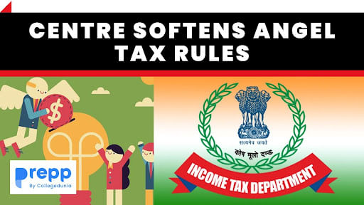 Centre Softens Angel Tax Rules