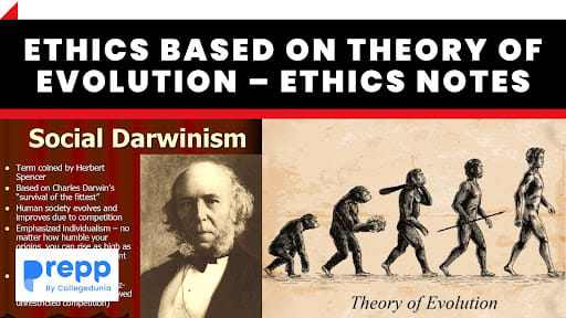 Ethics Based on Theory of Evolution – Ethics Notes