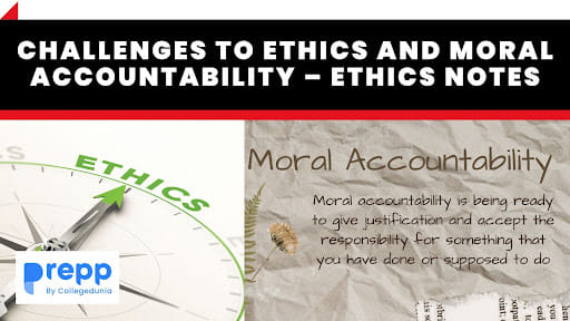 Challenges To Ethics and Moral Accountability – Ethics Notes