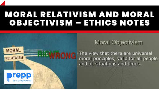 Moral Relativism and Moral Objectivism – Ethics Notes