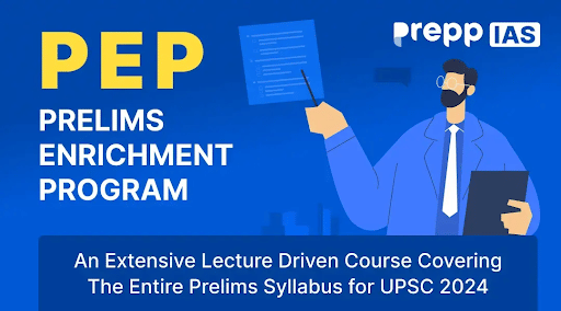 Prelims Enrichment Program (PEP) - Crash Course for Prelims 2024