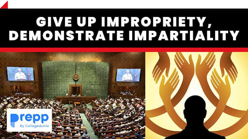 Give Up Impropriety, Demonstrate Impartiality