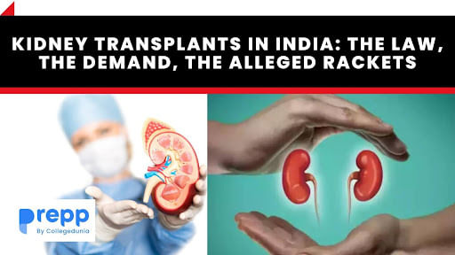 Kidney Transplants in India: The Law, The Demand, The Alleged Rackets