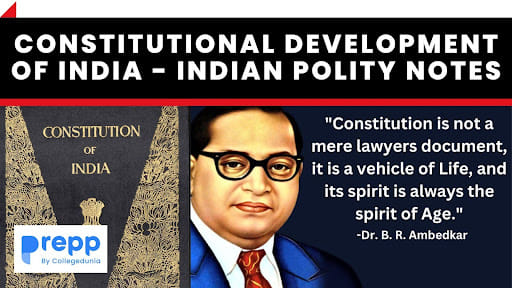 Constitutional Development of India - Indian Polity Notes