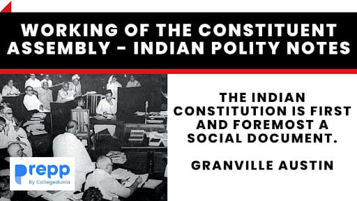 Working of the Constituent Assembly - Indian Polity Notes