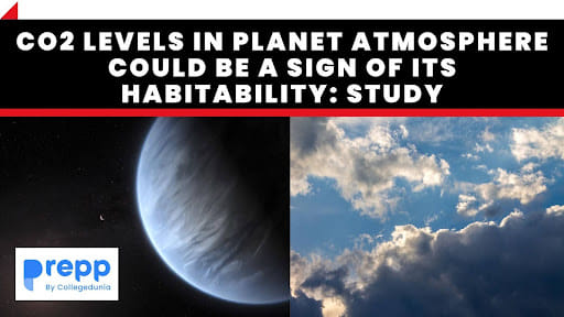 CO2 Levels In Planet Atmosphere Could Be A Sign Of Its Habitability: Study