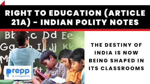 Right to Education (Article 21A) - Indian Polity Notes