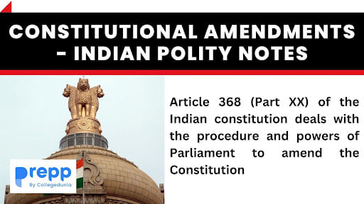 Constitutional Amendments - Indian Polity Notes