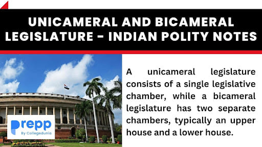 Unicameral and Bicameral legislature - Indian Polity Notes