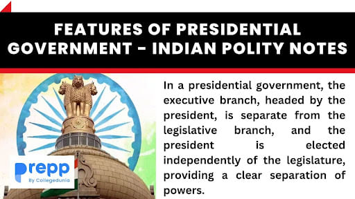 Features of Presidential Government - Indian Polity Notes