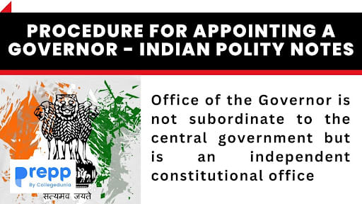 Procedure For Appointing A Governor - Indian Polity Notes