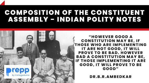 Composition of the Constituent Assembly - Indian Polity Notes