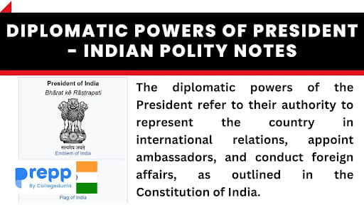 Diplomatic Powers of President - Indian Polity Notes