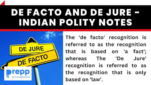 De Facto and De Jure - Indian Polity Notes