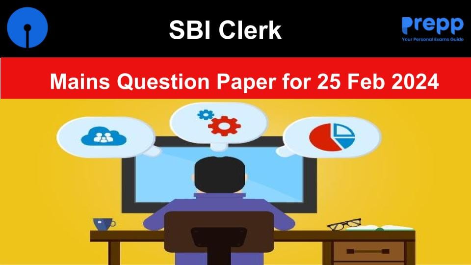 SBI Clerk Mains 25 February 2024 Question Paper with Answer Key ...