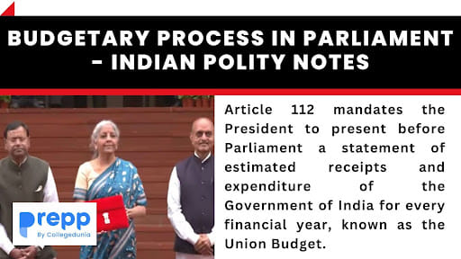 Budgetary process in parliament - Indian Polity Notes