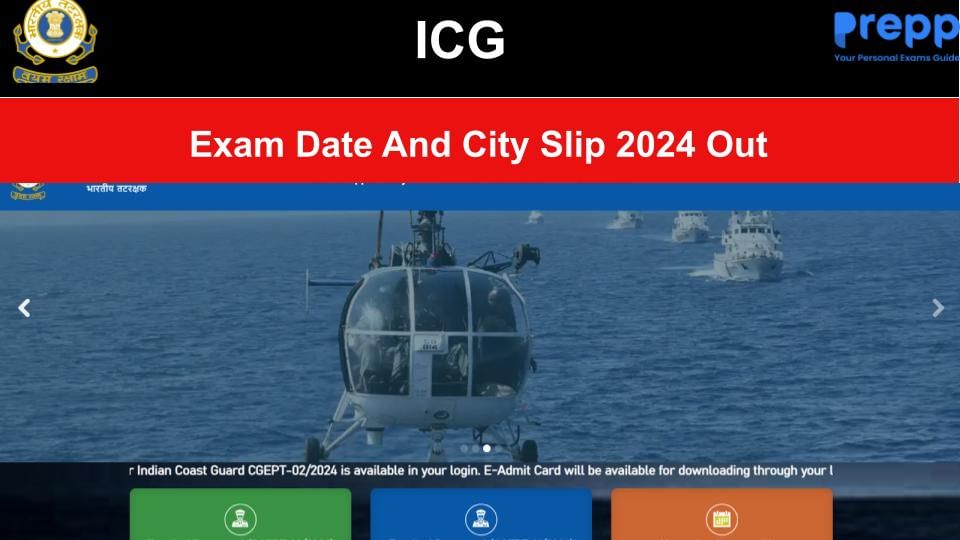 ICG Navik 2024 Exam Date & City Silp Released at joinindiancoastguard.cdac.in