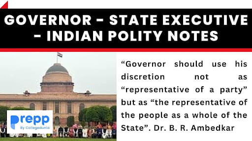 Governor - State Executive - Indian Polity Notes