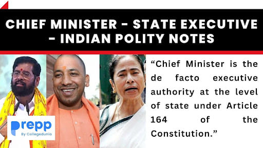 Chief Minister - State Executive - Indian Polity Notes