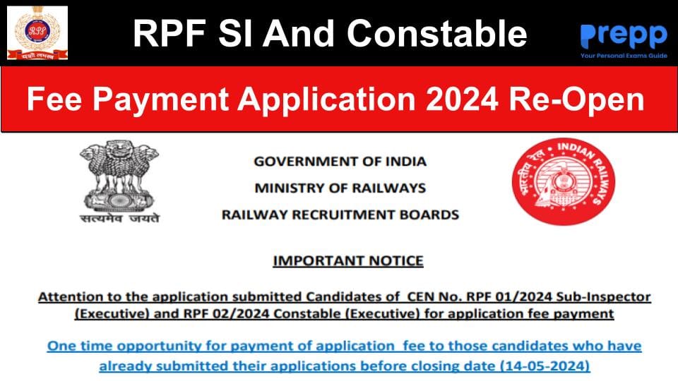 RPF SI & Constable 2024 Fee Payment Re-Opening at rpf.indianrailways.gov.in