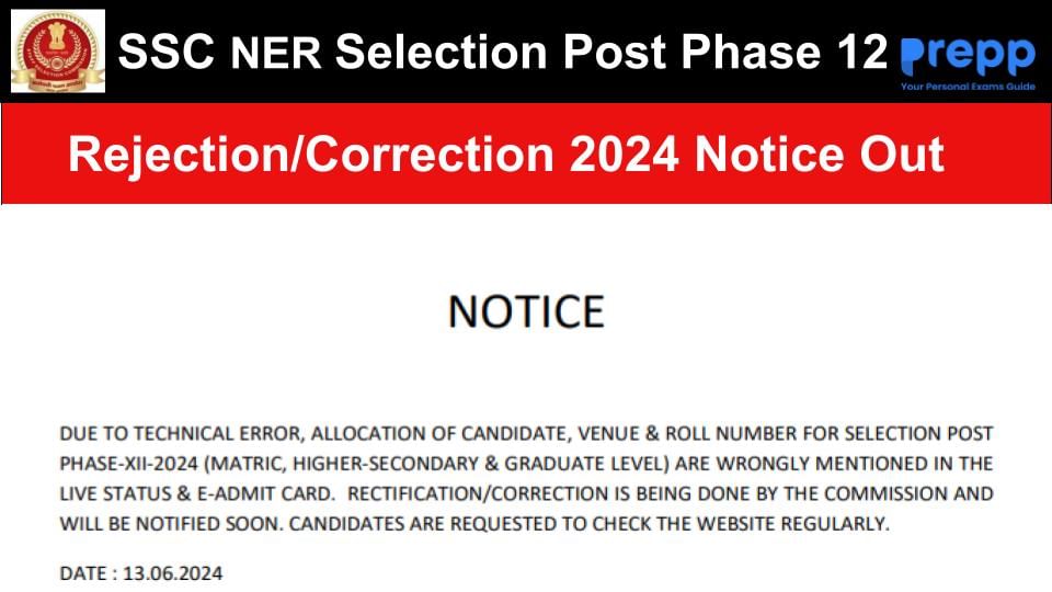 SSC NER Selection Post Phase 12 2024 Rejection/Correction Notice ...