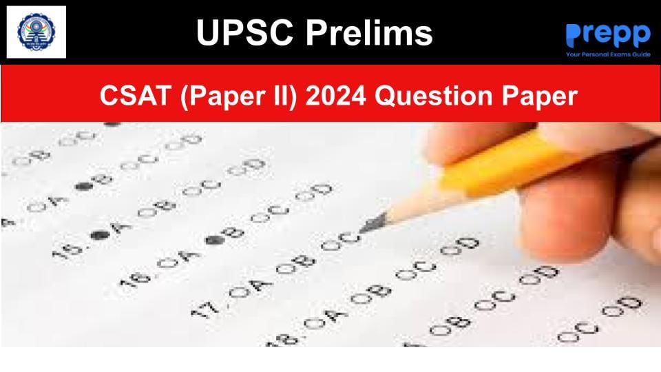 UPSC Prelims 2024 Question Paper; Download CSAT Paper with Answer Key PDF