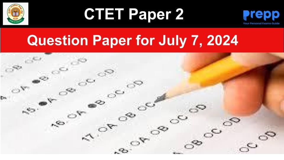 CTET Question Paper 2024 with Answer Key; Download CTET Paper 2 PDF