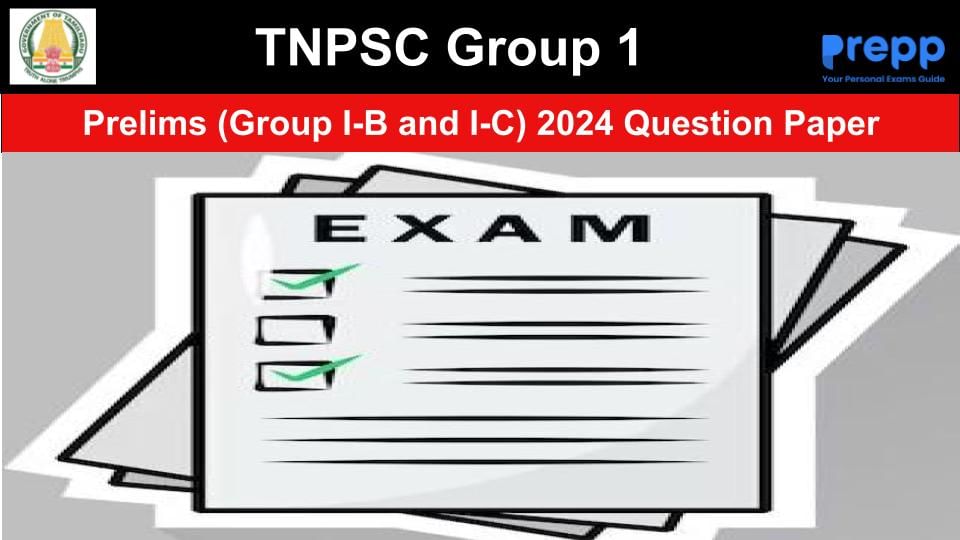 TNPSC (Group I-B and I-C) Prelims Question Paper 2024 with Answer Key: Download PDF