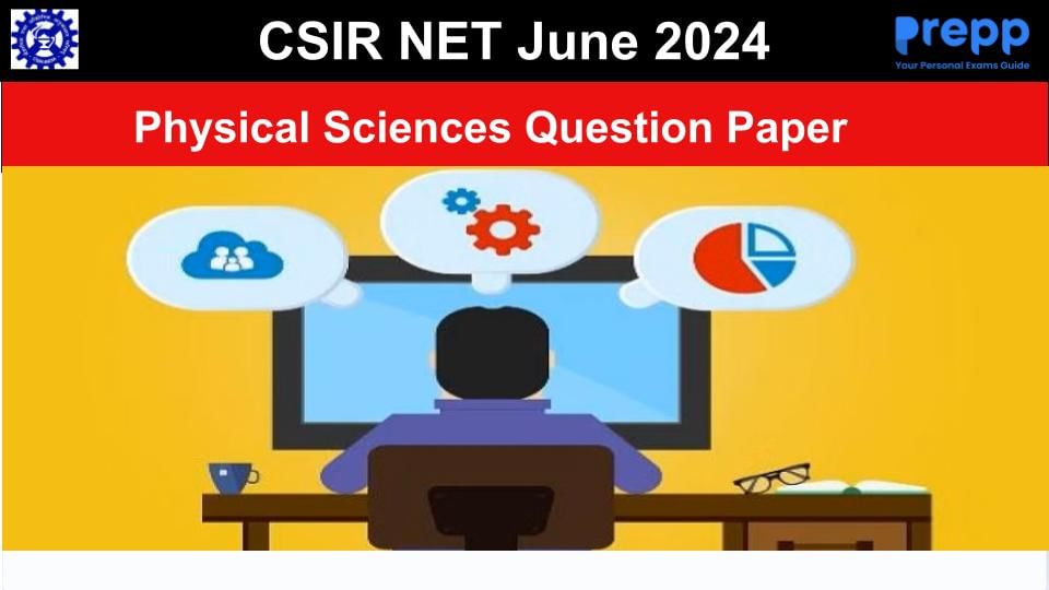 CSIR NET June 2024 Physical Sciences Question Paper with Answer Key; Download PDF