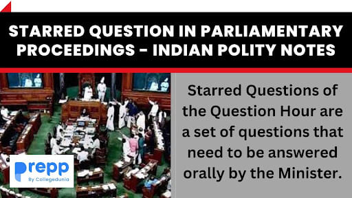 Starred question in parliamentary Proceedings - Indian Polity Notes